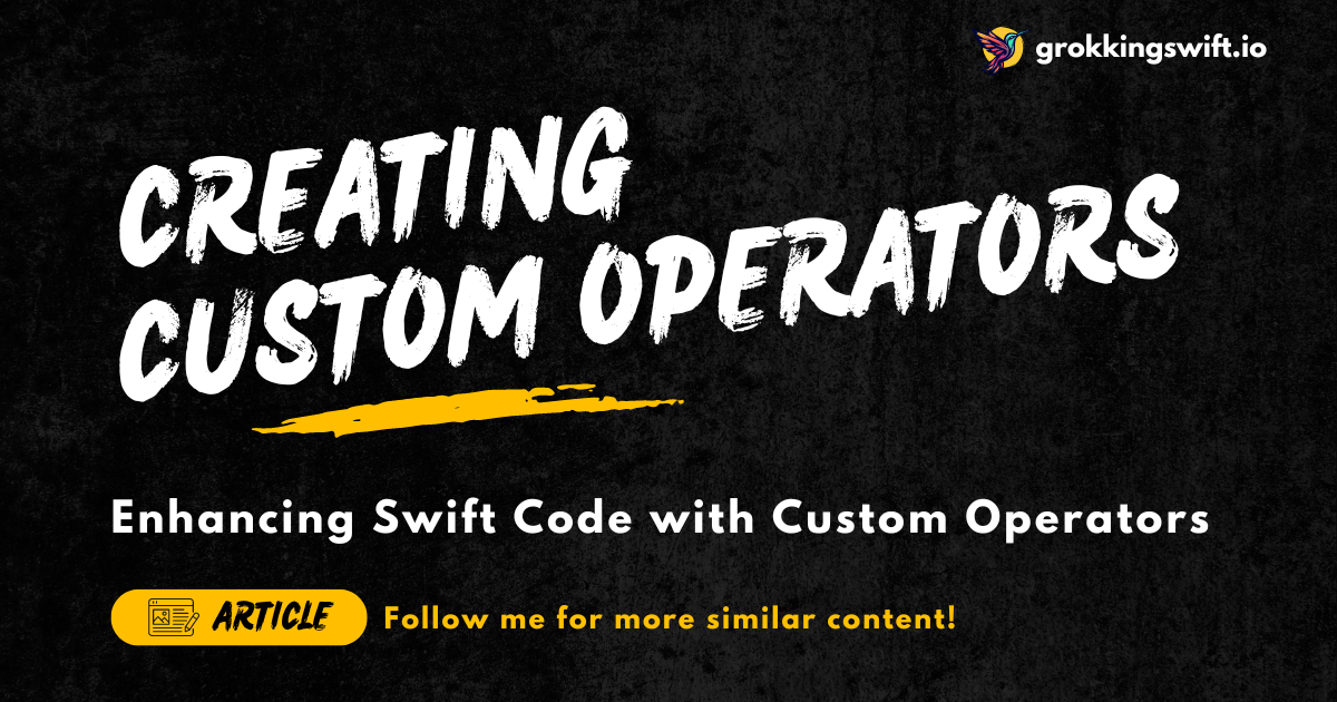 Enhance Your Swift Code With Custom Operators