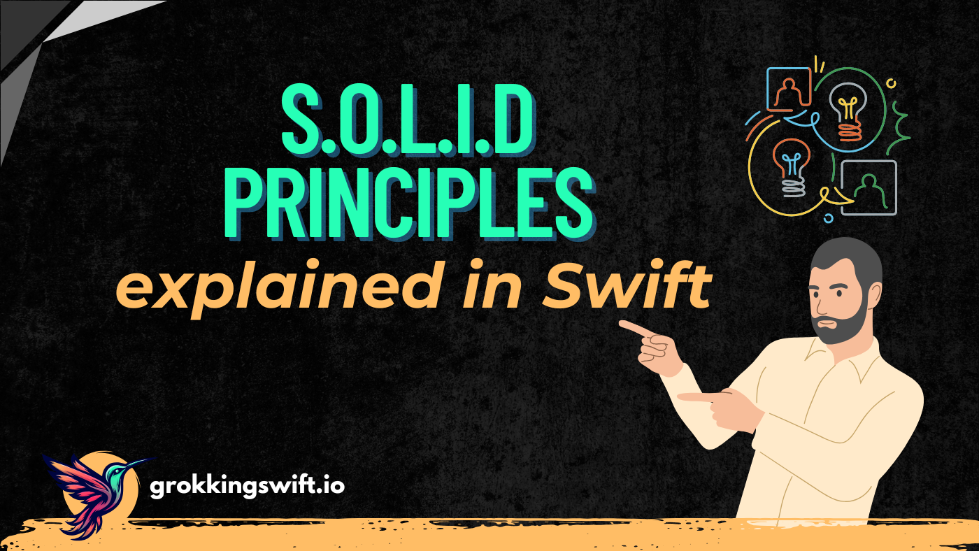 SOLID Principles in Swift: A Guide for iOS Developers